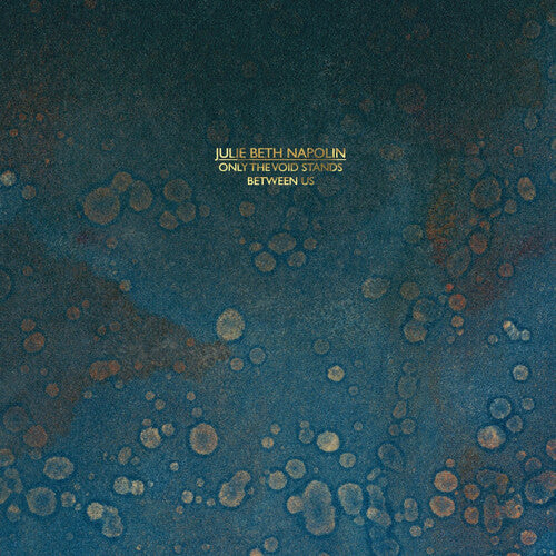 Julie Beth Napolin - Only The Void Stands Between Us [Vinyl] – Drowned ...